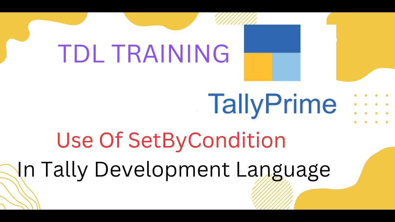 Tally TDL Training | Use Of SetByCondition In Tally Development ...