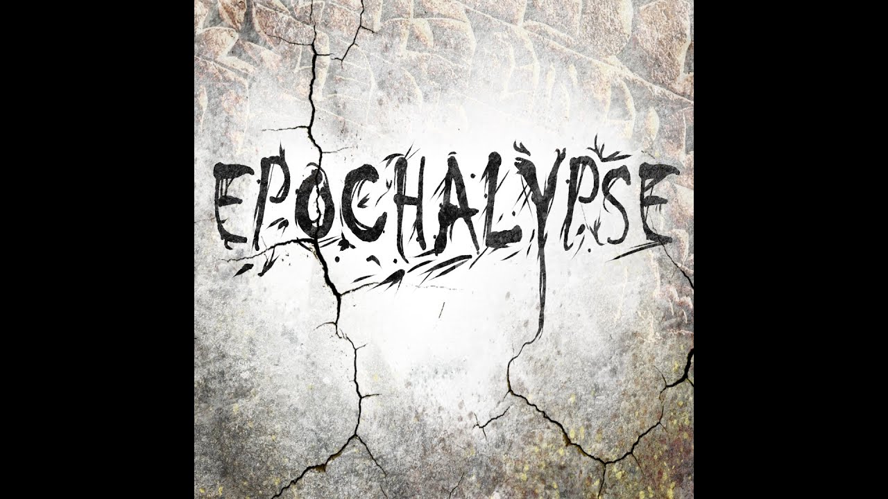 EPOCHALYPSE | - The Entire Story - | An original music project by Daniel London - YouTube