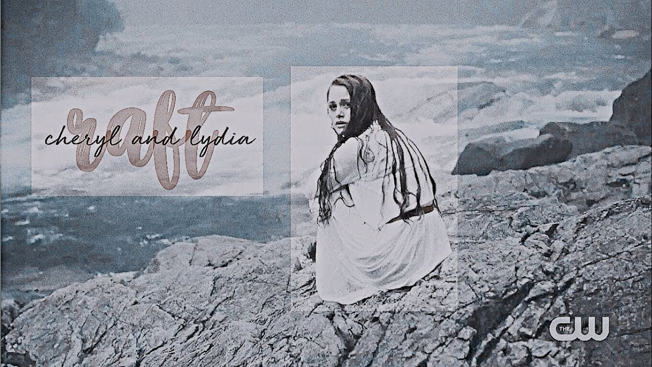 Cheryl Blossom and Lydia Martin | Raft - YouTube