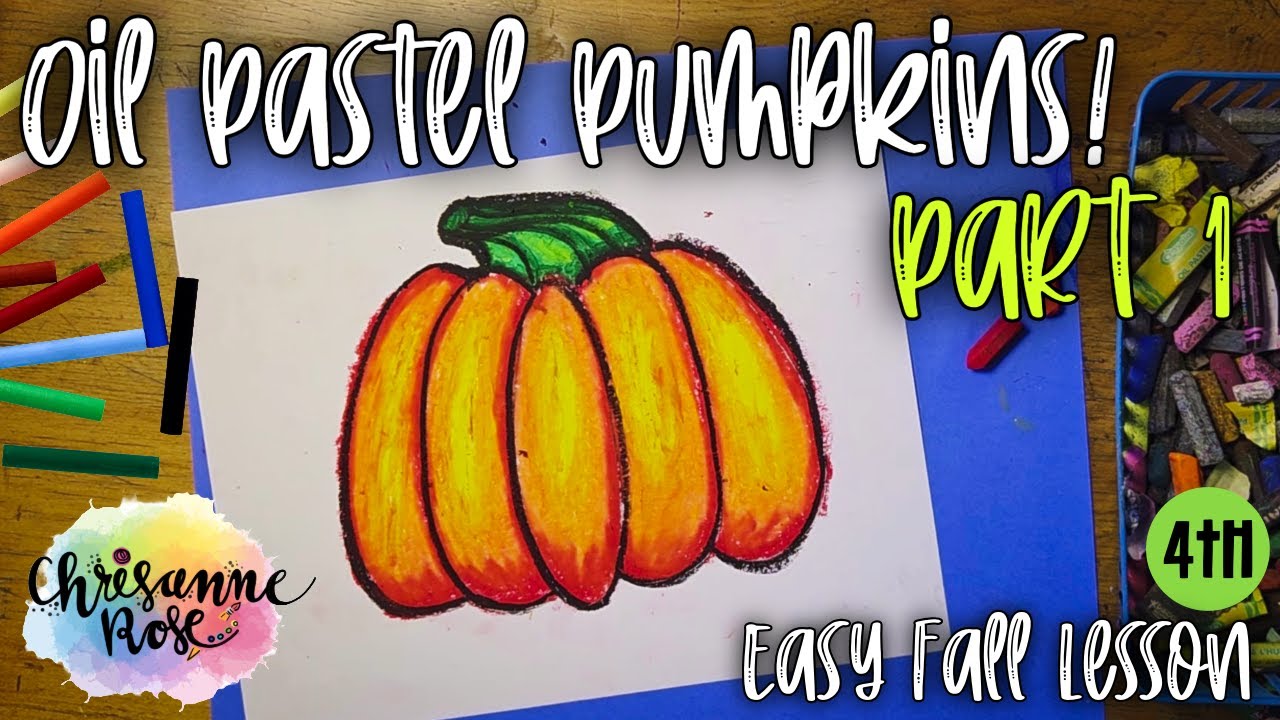 Oil Pastel Pumpkins Part 1: Blending Colors. Easy Art Lesson for ...