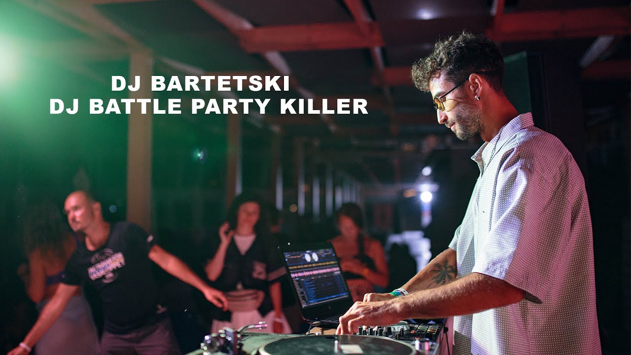 DJ BARTETSKI | DJ BATTLE PARTY KILLER - YouTube