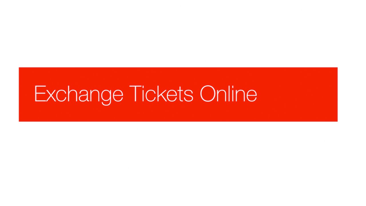 How to exchange tickets online - YouTube