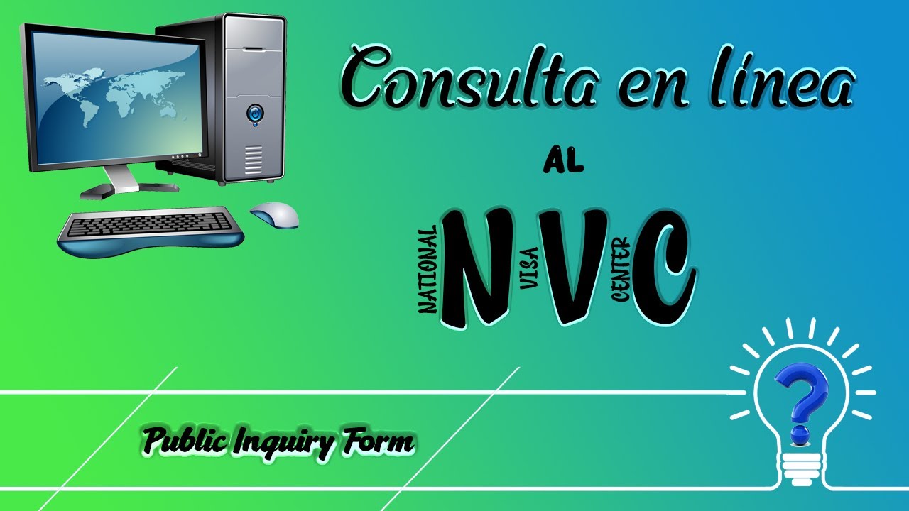 Consulta en linea al NVC (Centro Nacional de Visas) - (NVC Inquiry ...