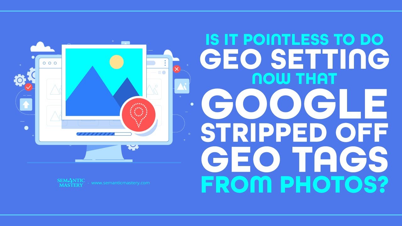 Is It Pointless To Do GEO Setting Now That Google Stripped Off Geo Tags ...