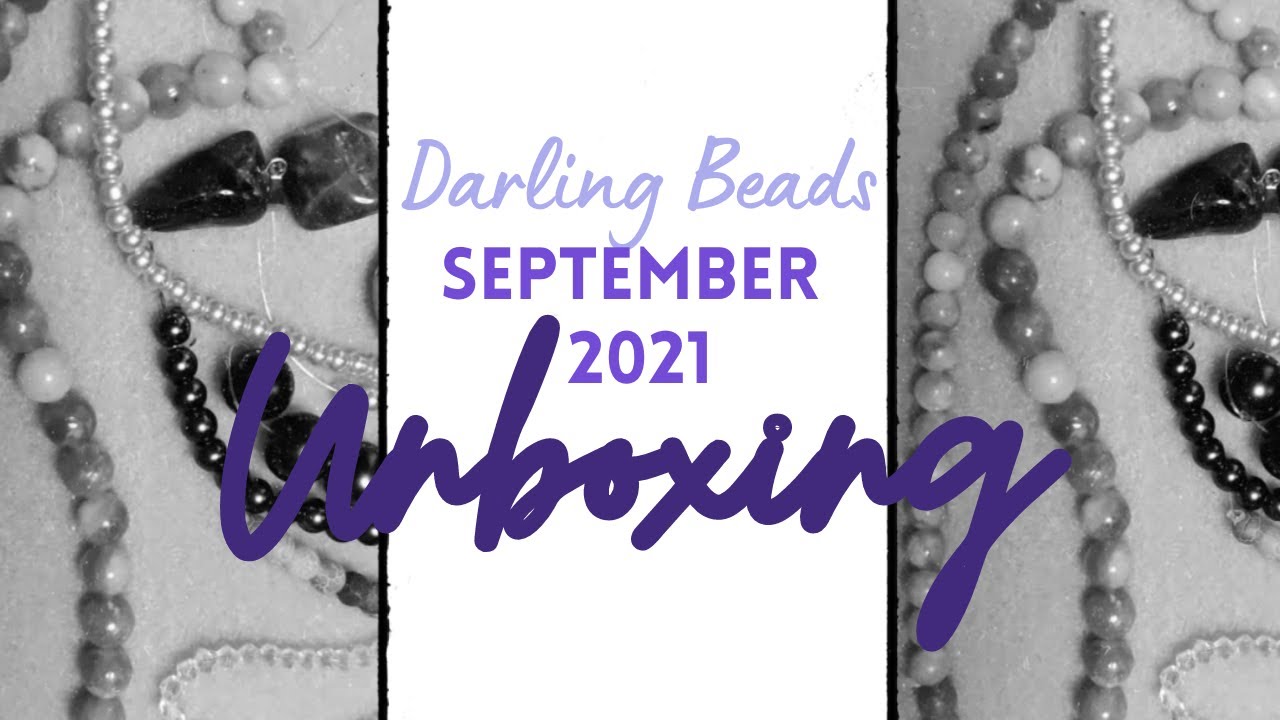 Darling Bead Box September 2021 Unboxing - YouTube