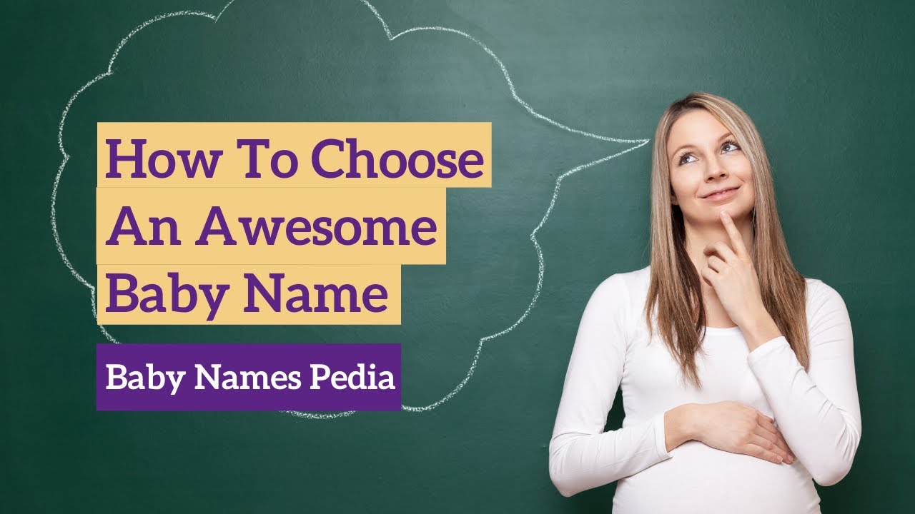 How to Choose an Awesome Baby Name - YouTube