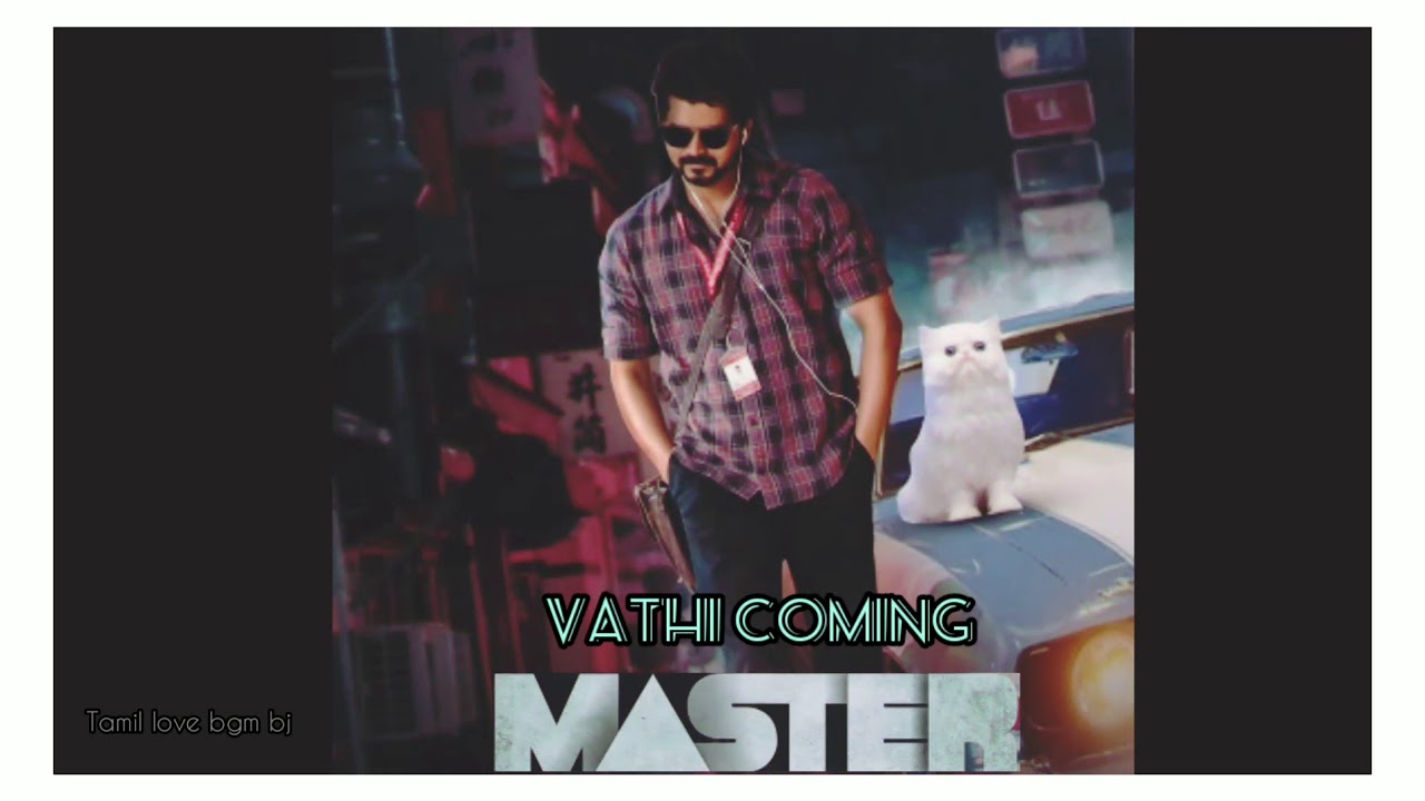 VATHI COMING SONG🎶|WHATSAPP STATUS|MASTER|VIJAY|TAMIL LOVE BGM BJ ...