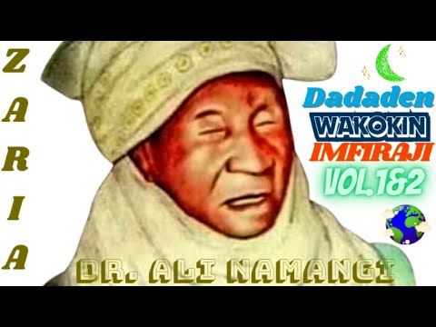 DR. ALI NAMANGI ZARIA - WAKOKIN IMFIRAJI KASHI NA DAYA 