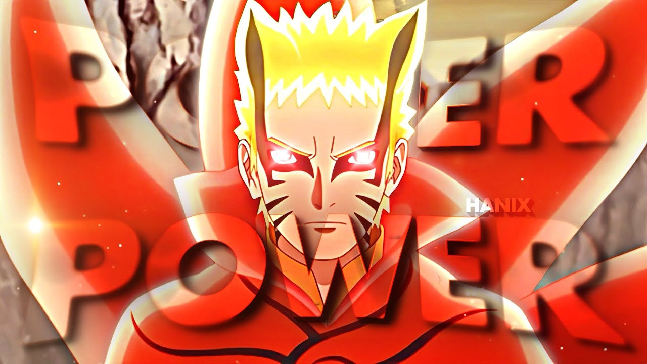 [4K] Naruto Baryon Mode " Power " [ Edit / AMV ] . - YouTube