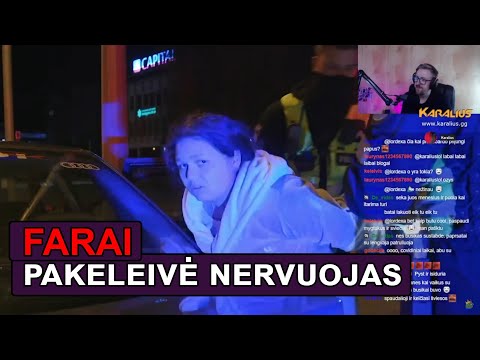 FARAI - pakeleivės nervai ją išduoda | Karalius reaguoja