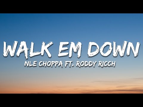 NLE Choppa - Walk Em Down (Lyrics) Feat. Roddy Ricch