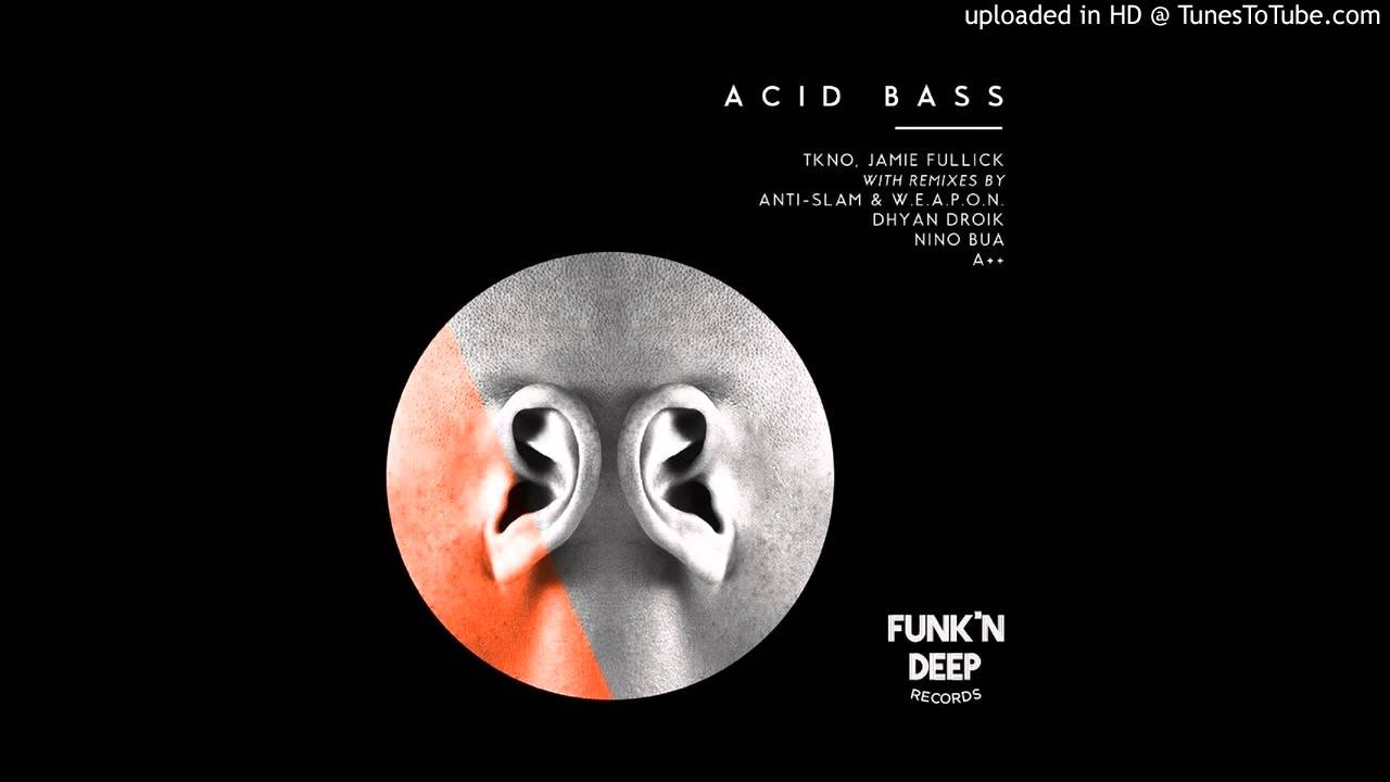 TKNO & Jamie Fullick - Acid Bass (Original Mix) - YouTube