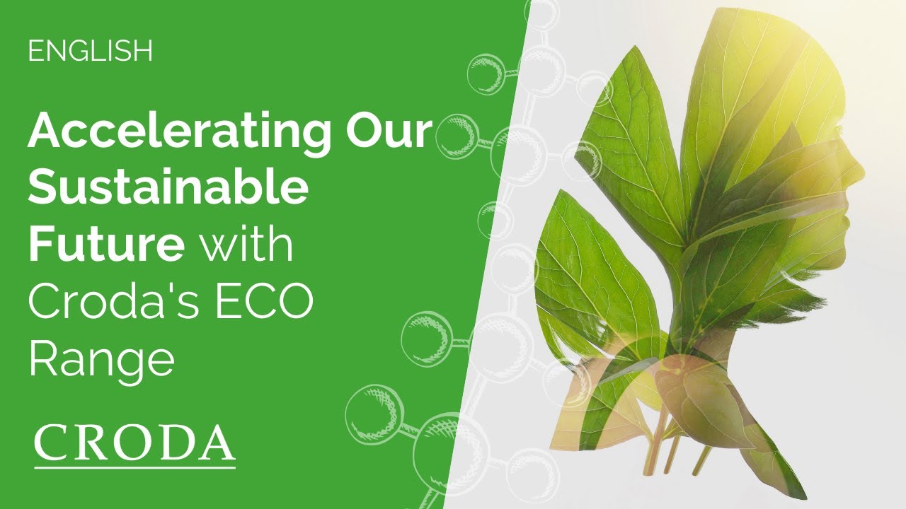 Accelerating Our Sustainable Future with Croda’s ECO Range - YouTube