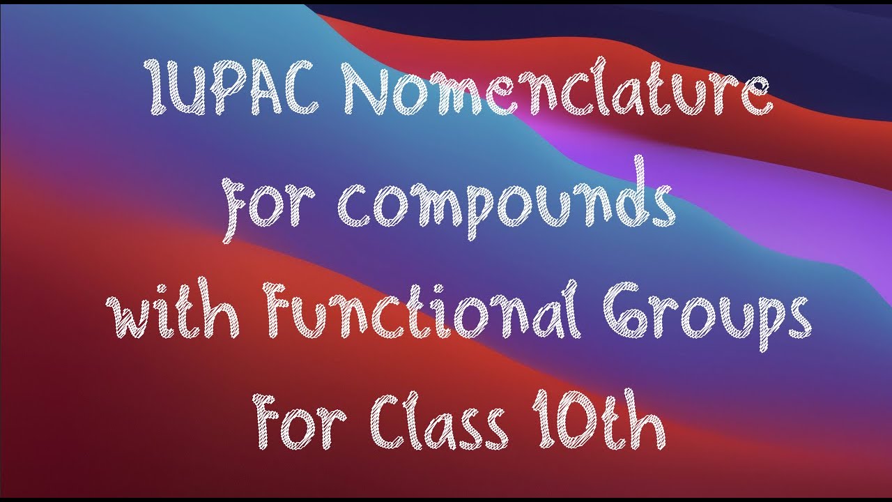 IUPAC Nomenclature for the Compounds with Functional Group ( For Class ...