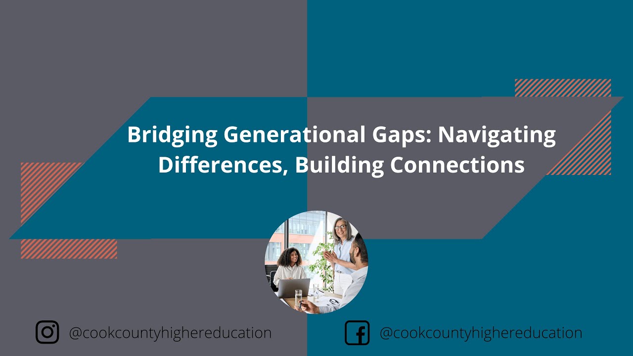 Bridging Generational Gaps Navigating Differences, Building Connections - YouTube