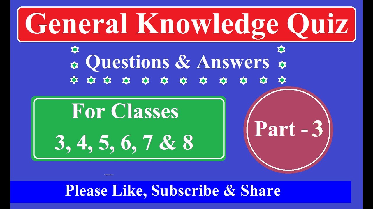 General Knowledge Quiz 3 For Class 3rd To 8th CBSE ICSE Most general-knowledge-quiz-3-for-class-3rd-to-8th-cbse-icse-most