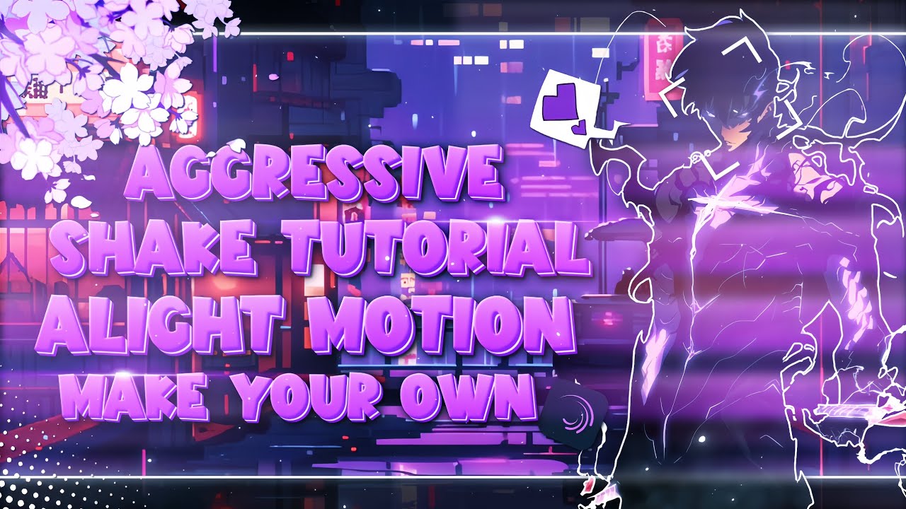Aggressive Shake Tutorial Alight Motion 🔥|| Make Your Own 👽 || #anime # ...