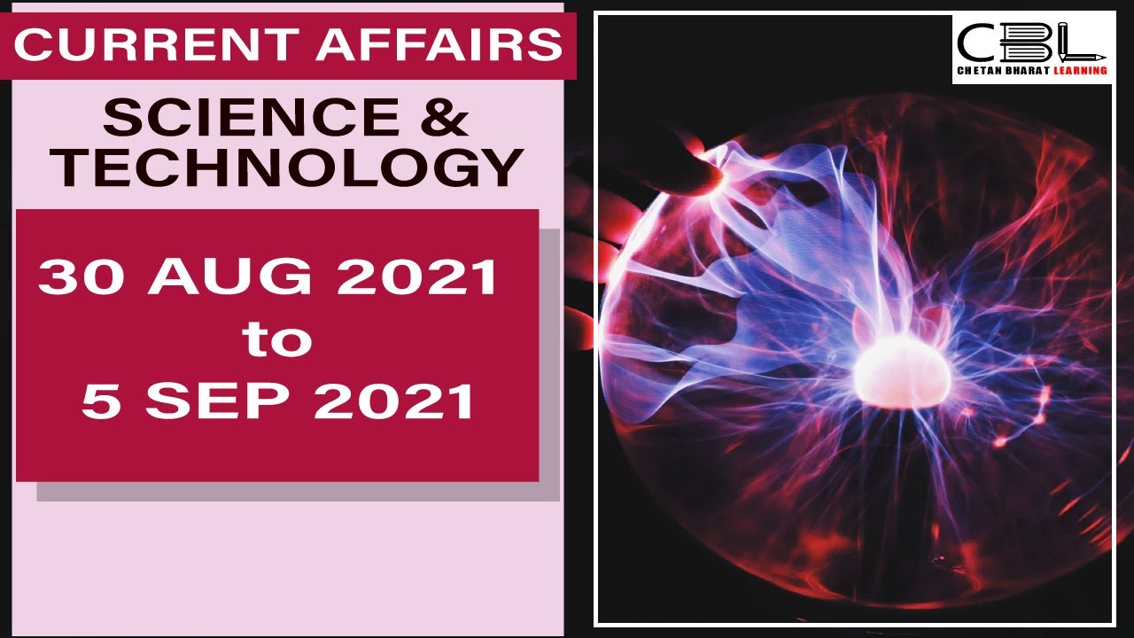 UPSC IAS Science & Tech Current Affairs, Sep Weekly 2021 Current Issues ...