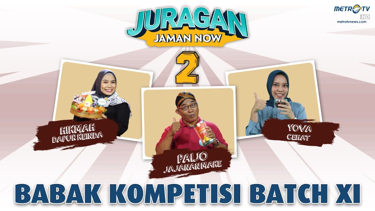 JURAGAN JAMAN NOW SEASON 2 - [FULL] Babak Kompetisi Batch XI - YouTube