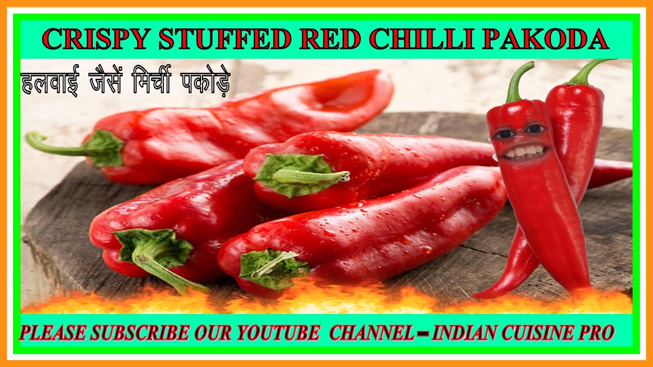 Crispy & Tasty Lal Mirch Pakode लाल मिर्ची के स्टफ्ड पकौडे WORLD FAMOUS ...