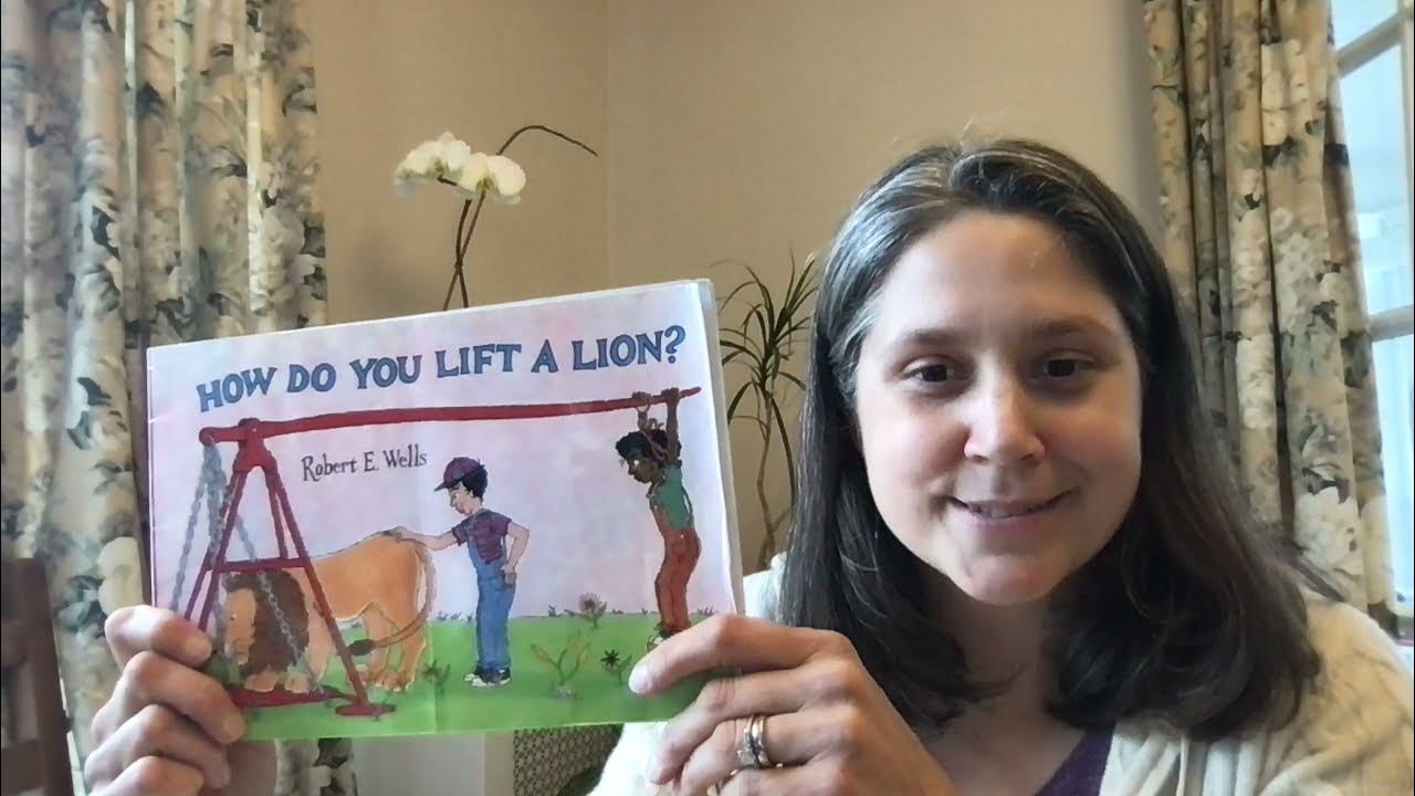 How Do You Lift a Lion Read Aloud - YouTube
