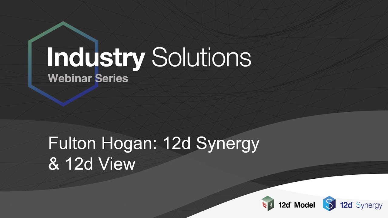 Fulton Hogan: 12d Synergy and 12d View - Industry Solutions Webinar ...