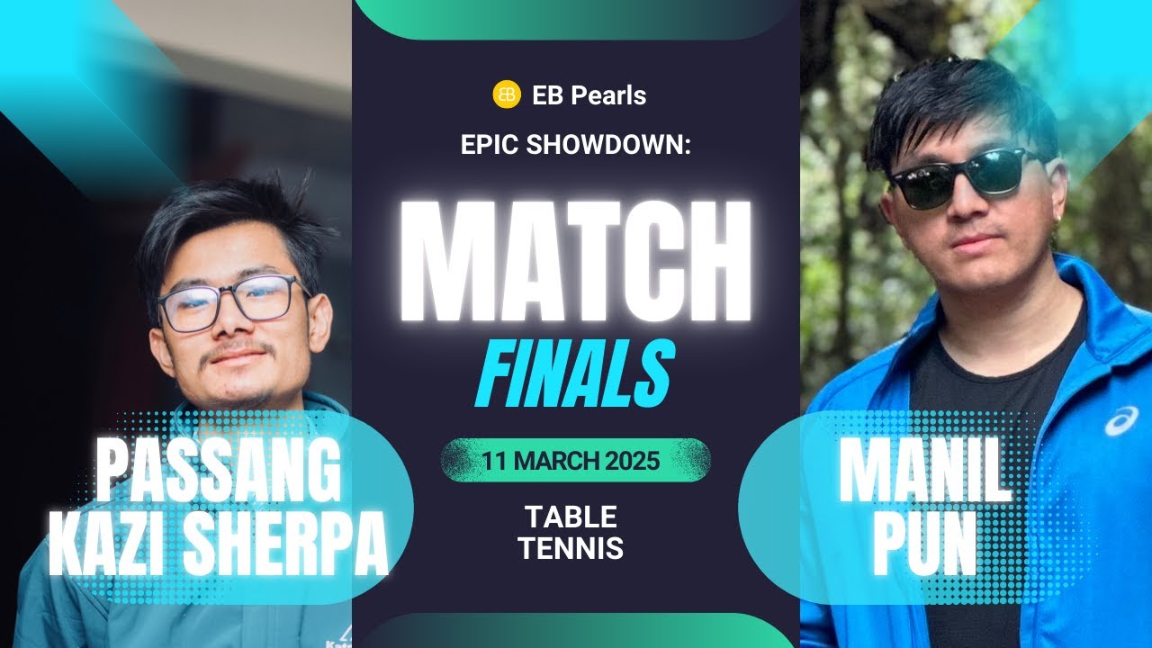 EP Pearls Table Tennis Finals 2025: Manil Pun vs Passang Kazi Sherpa ...