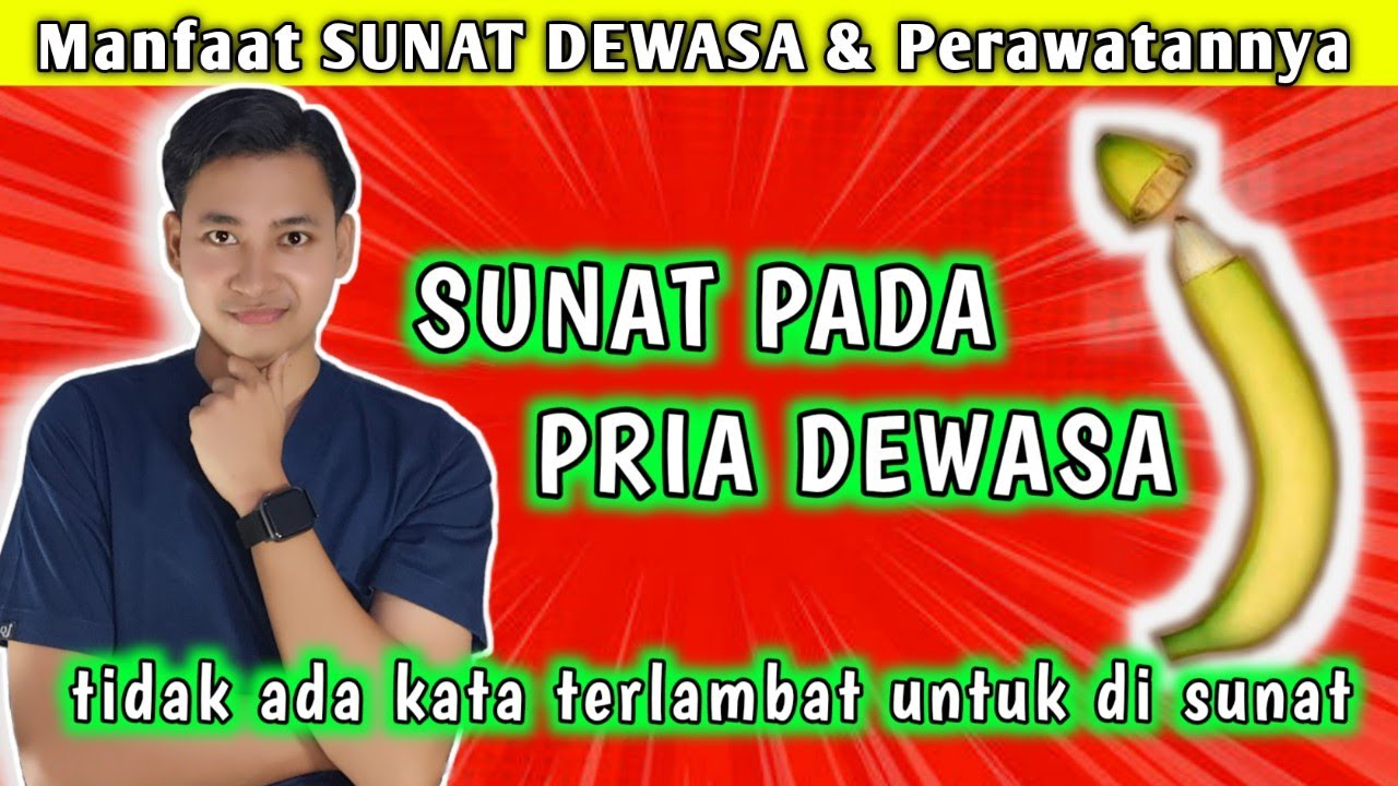 Manfaat Sunat Dewasa dan Perawatannya || dr. Andi - YouTube