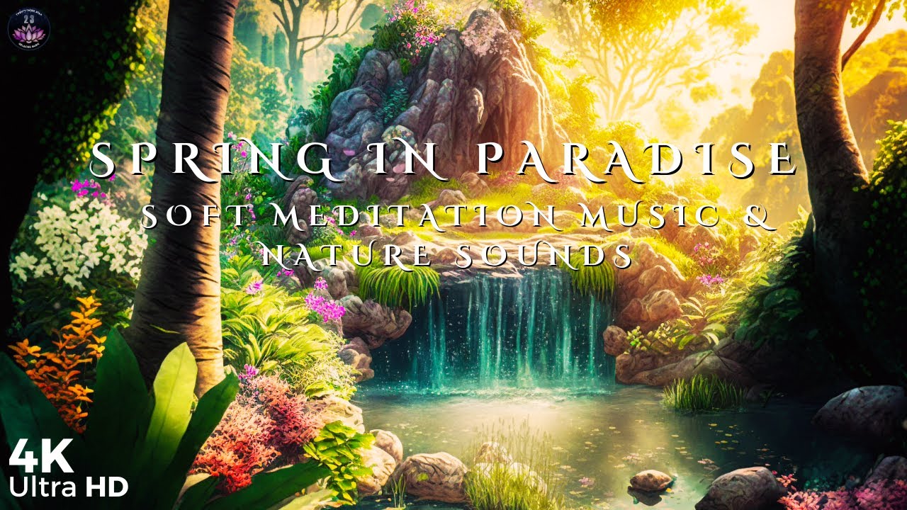 A Little Piece of Spring Heaven | Soft Music for Meditation and Yoga ...