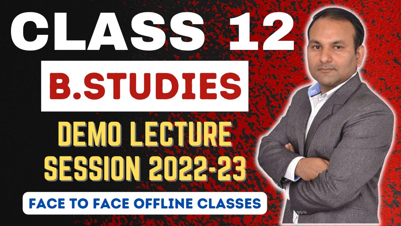 Class 12 New Session 2022-23 | OFFLINE CLASS - B.STUDIES | Demo Lecture ...