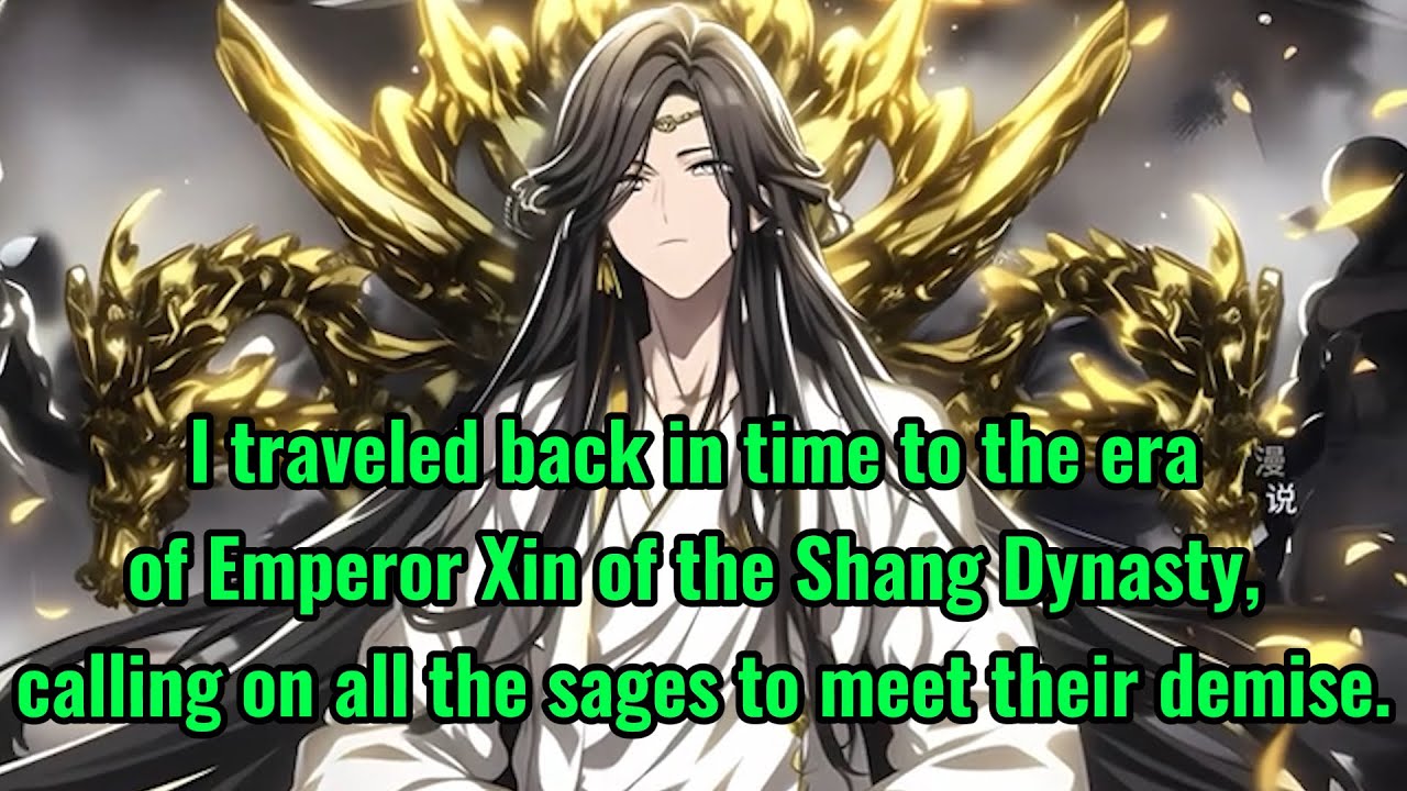 I have become Emperor Xin of the Shang Dynasty, asking all the sages to ...