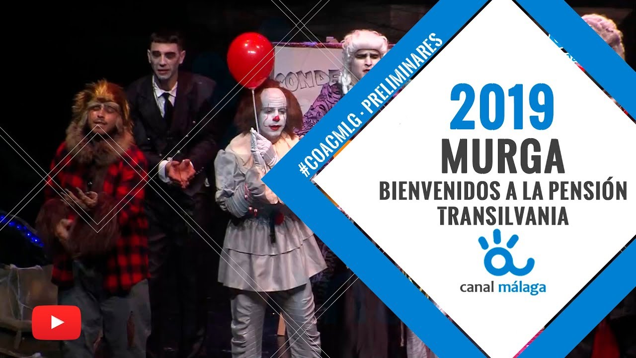 Carnaval De Málaga 2019 Preliminares Bienvenidos A La Pensión Transilvania Murga Youtube