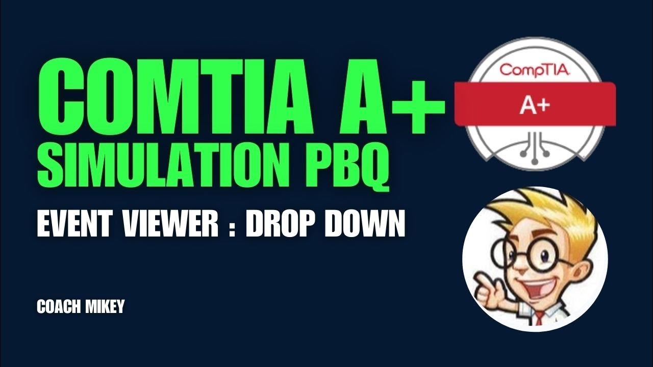 Event Viewer - Simulation - PBQ - Drop Down - CompTIA A+ 220 - 1102 - YouTube