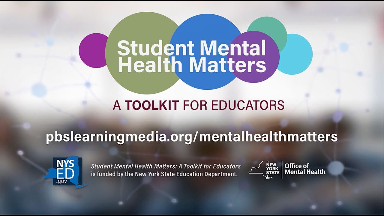 Student Mental Health Matters: A Toolkit for Educators Launches on PBS ...