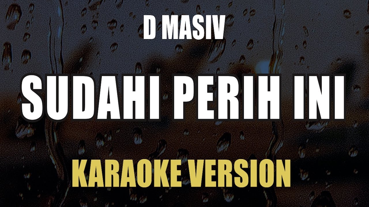 Sudahi Perih Ini - D Masiv ( Karaoke ) - YouTube