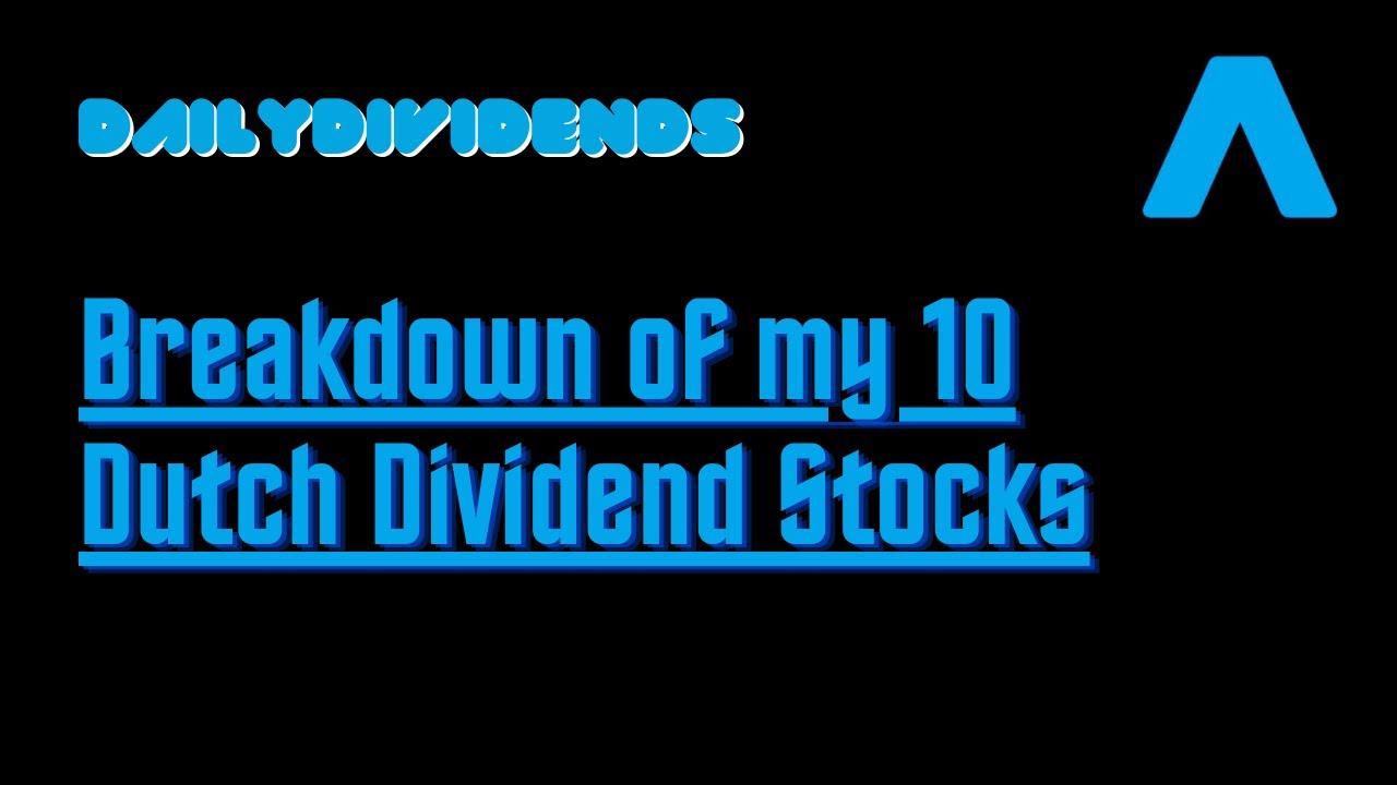 Dutch Dividend Stocks - My 10 Dividend Stocks from the Netherlands ...