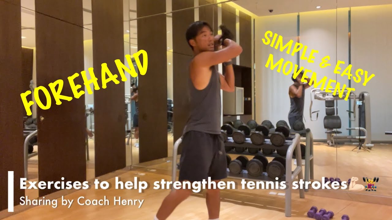 Exercises to help strength for tennis - Forehand🎾Sharing by Coach Henry ...