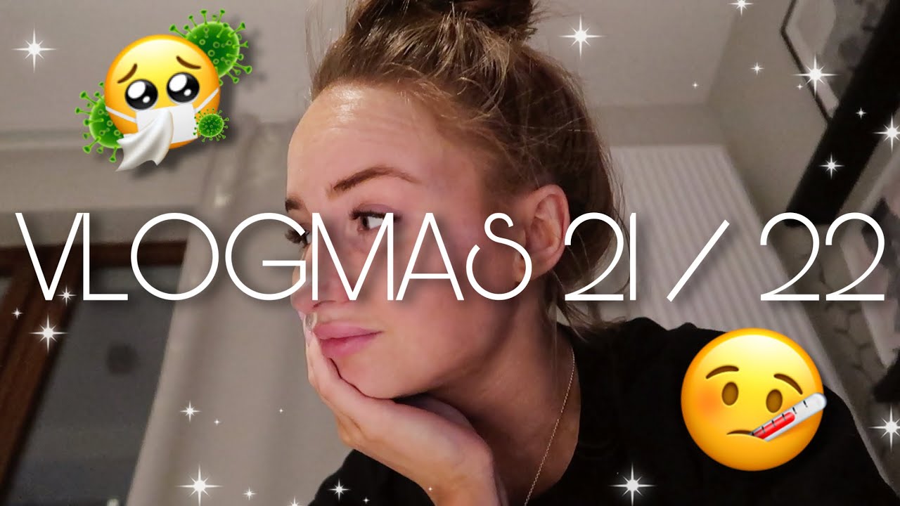 ROZCHOROWAŁAM SIĘ | VLOGMAS 21 / 22 - YouTube