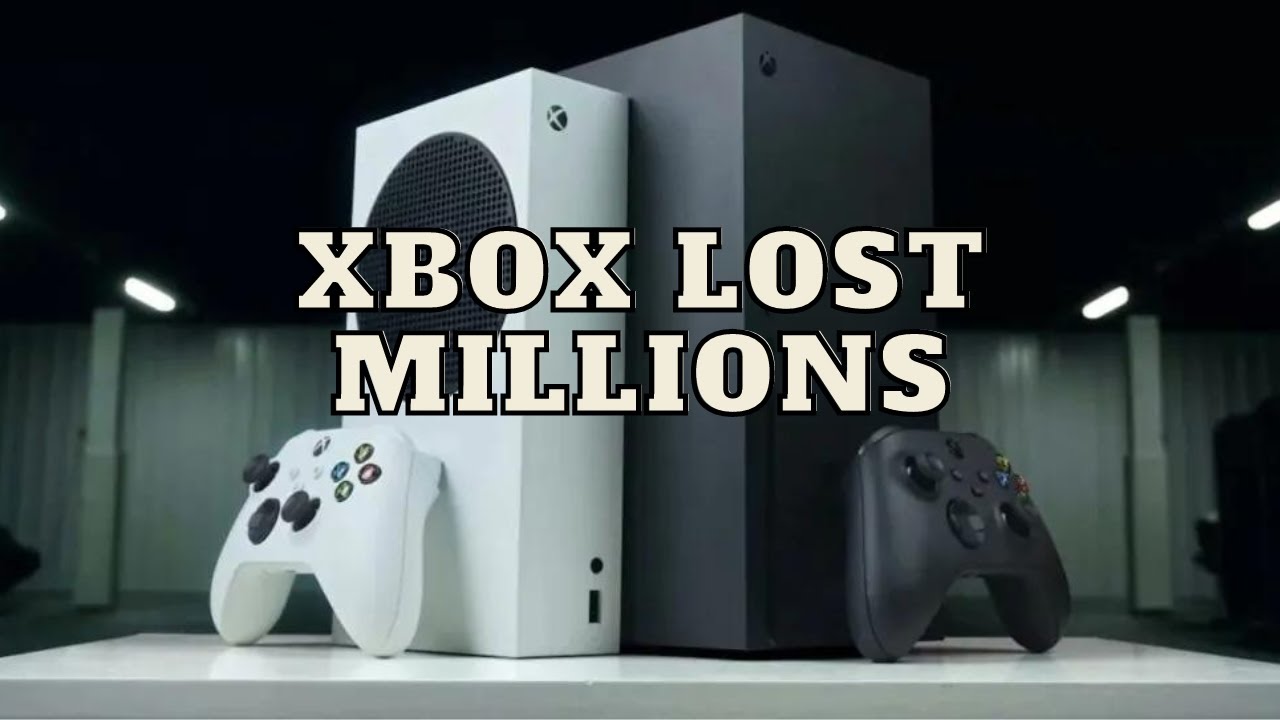 XBOX IS NOW LOSING MILLIONS OF DOLLARS A MONTH ON XBOX SERIES X / S ...