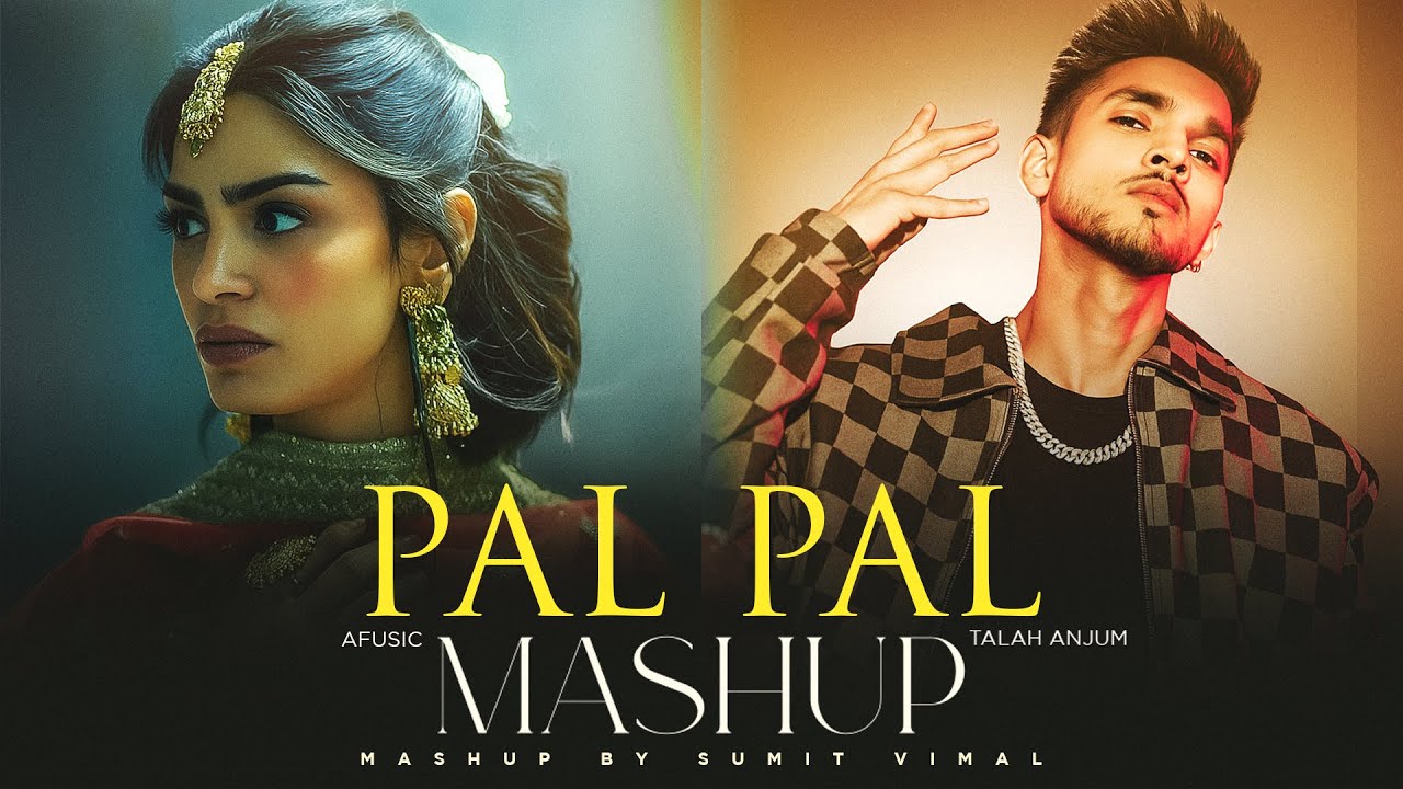 Pal Pal Mashup | Afusic x Talha Anjum Ft. Talwiinder | Pal Pal Jeena ...