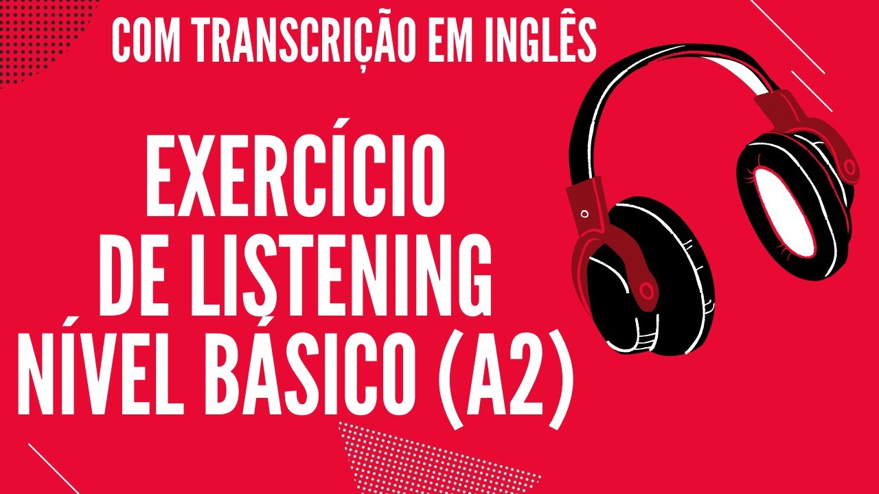 EXERCÍCIO DE LISTENING PARA NÍVEL BÁSICO (A2) - 5 ÁUDIOS EM INGLÊS COM ...