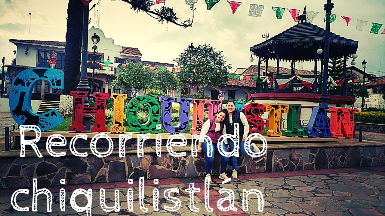 RECORRIENDO CHIQUILISTLÁN | PRIMERA PARTE| - YouTube