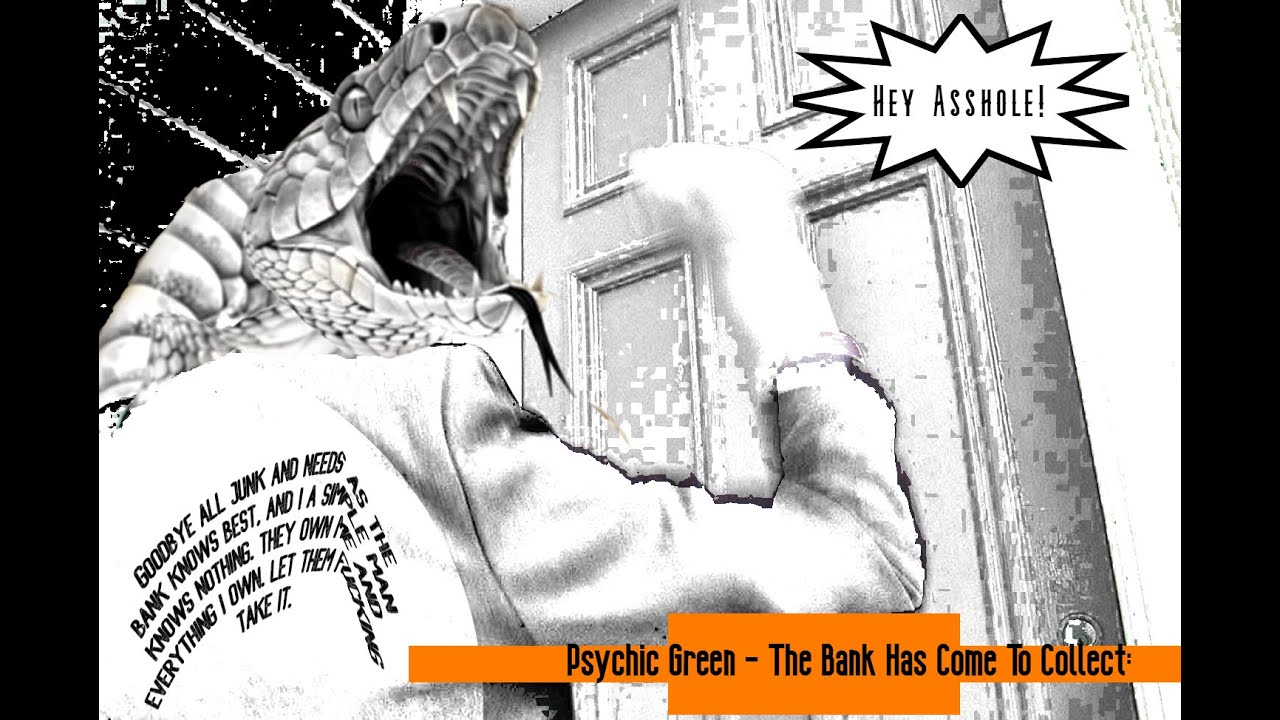 Psychic Green - The Bank Has Come To Collect: - YouTube