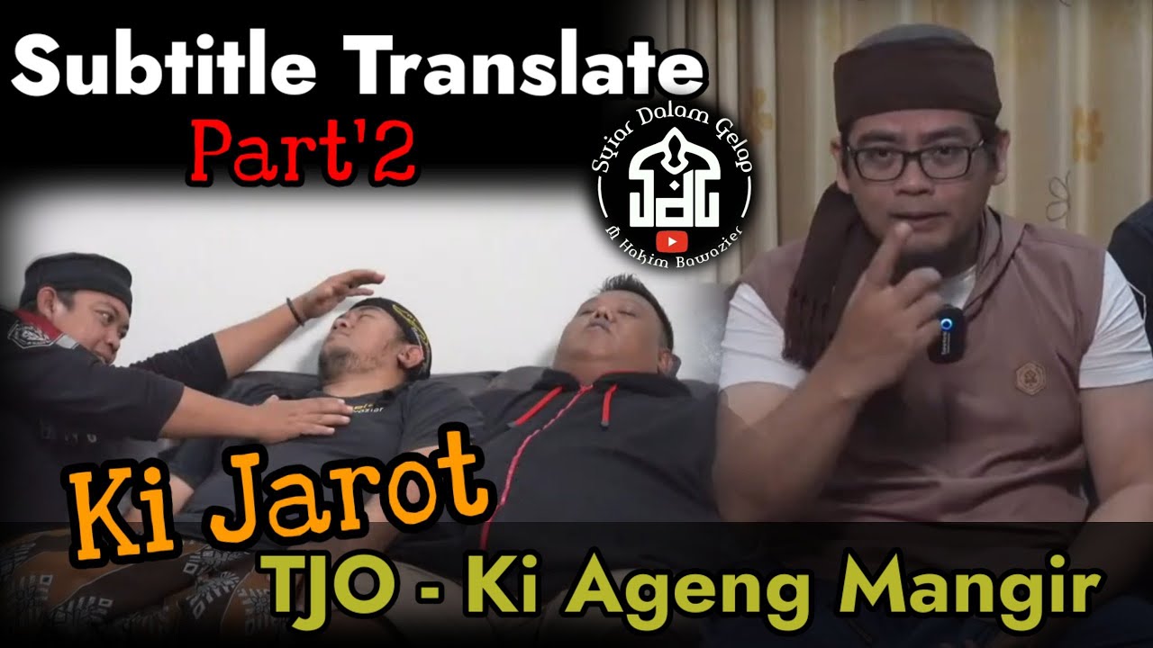 Subtitle Translate | Part'2 | Ki Jarot - Mediator Asta Dewa | Hakim ...