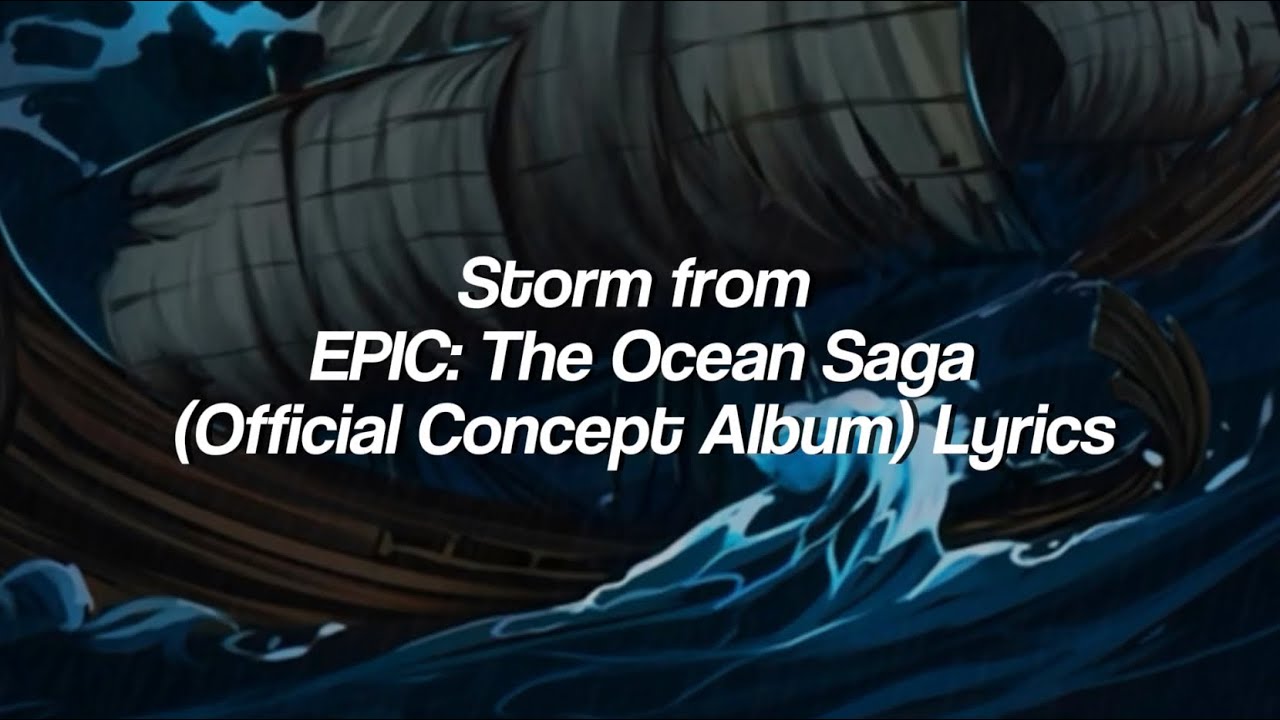 EPIC: The Musical Lyrics | The Ocean Saga: Storm - YouTube