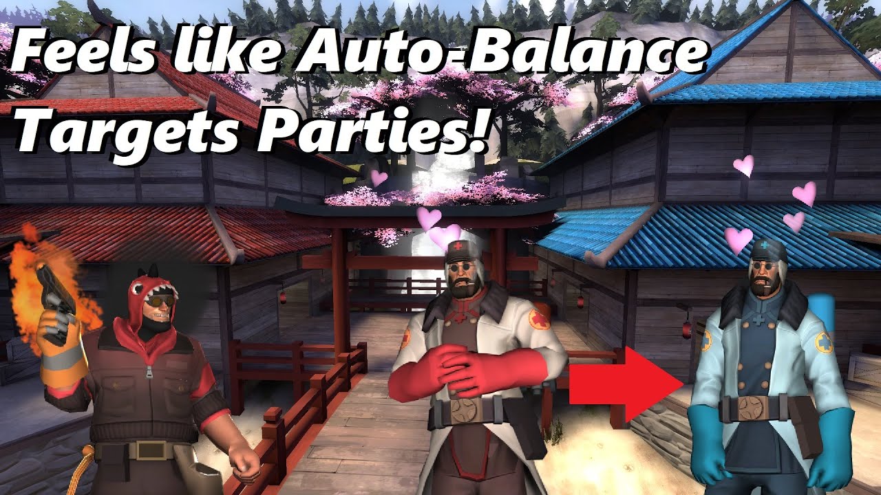 TF2: Feels like Auto-Balance Targets Parties! - YouTube