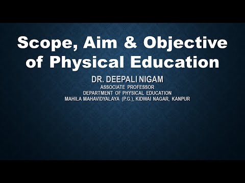 SCOPE, AIM & OBJECTIVE OF PHYSICAL EDUCATION - YouTube