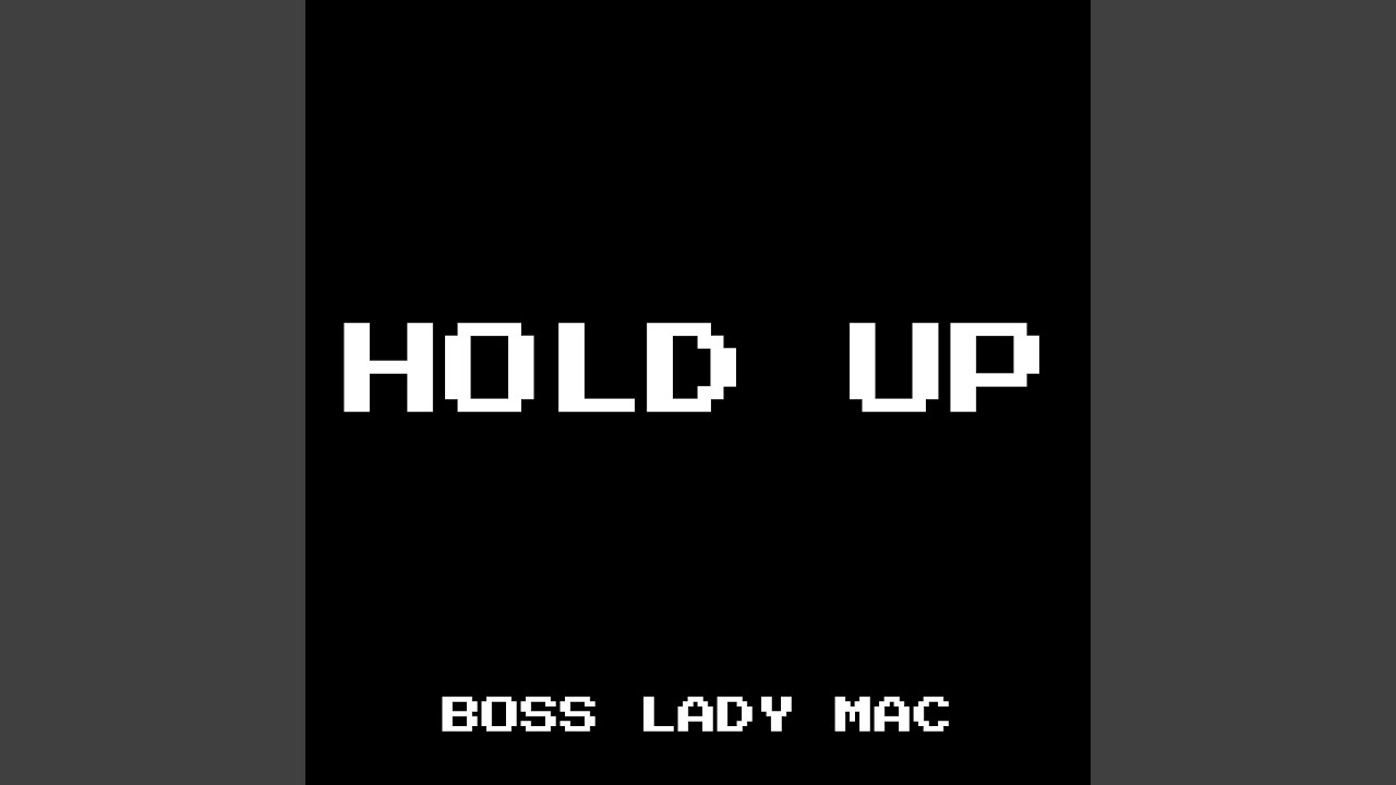 Hold Up - YouTube