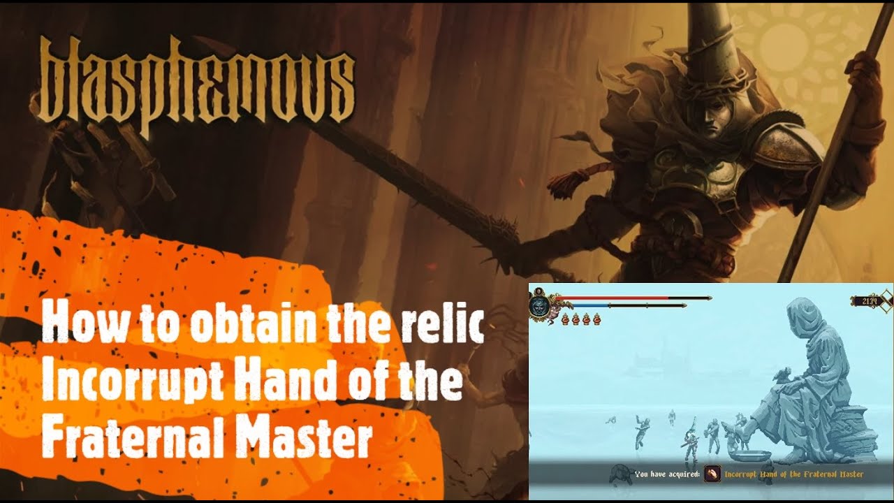 Blasphemous [How to obtain the relic Incorrupt Hand of the Fraternal ...