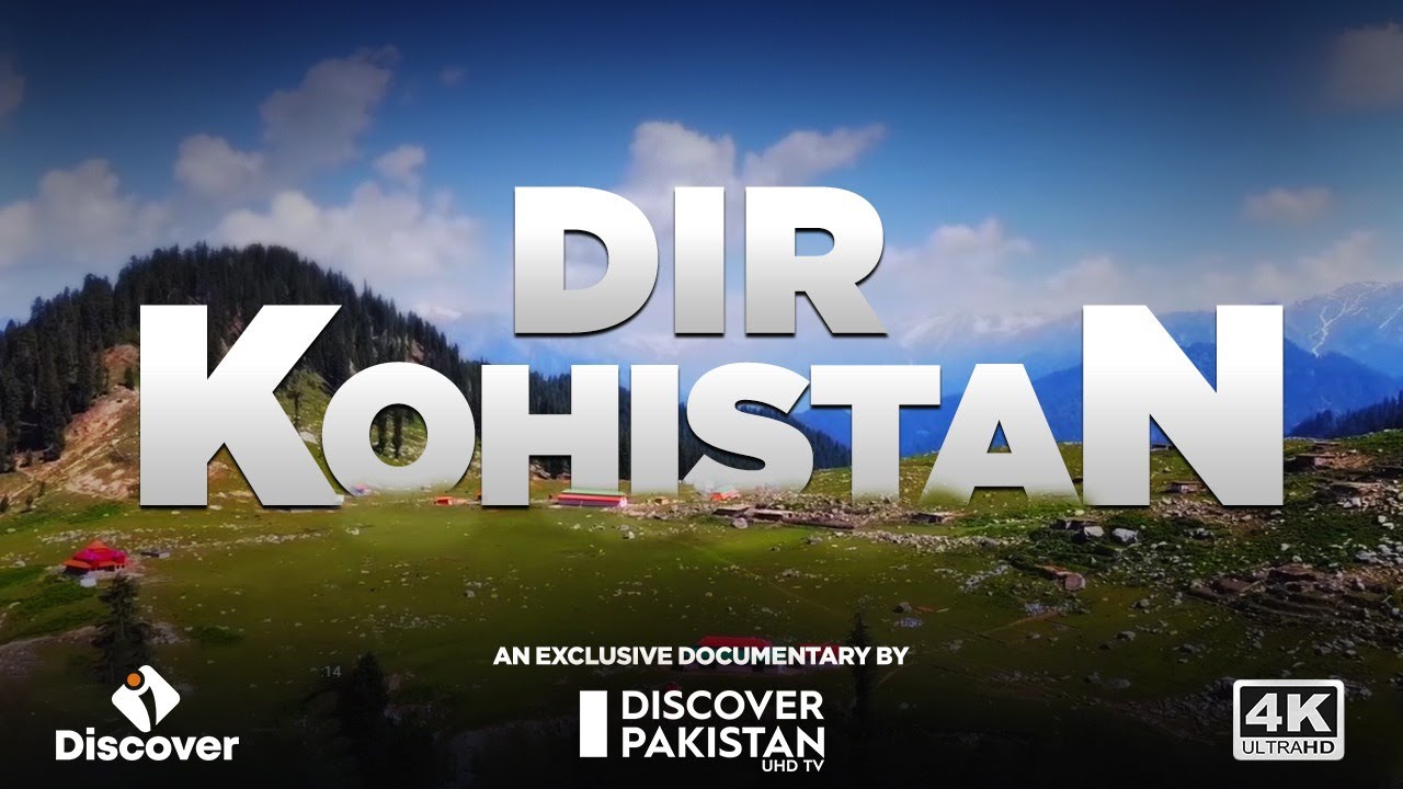 Exclusive Documentary on Dir Kohistan | Discover Pakistan TV - YouTube